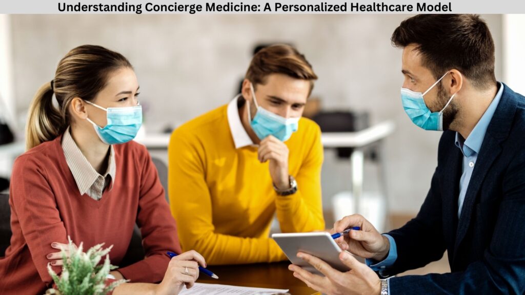 Concierge Medicine: Personalized Care with 24/7 Access